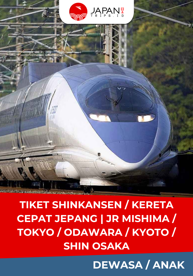 Tiket Shinkansen / Kereta Cepat Jepang | JR Mishima - Tokyo / Odawara ...