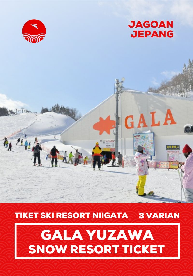 Gala Yuzawa Snow Resort Ticket / Tiket Ski Resort Niigata – japanlives